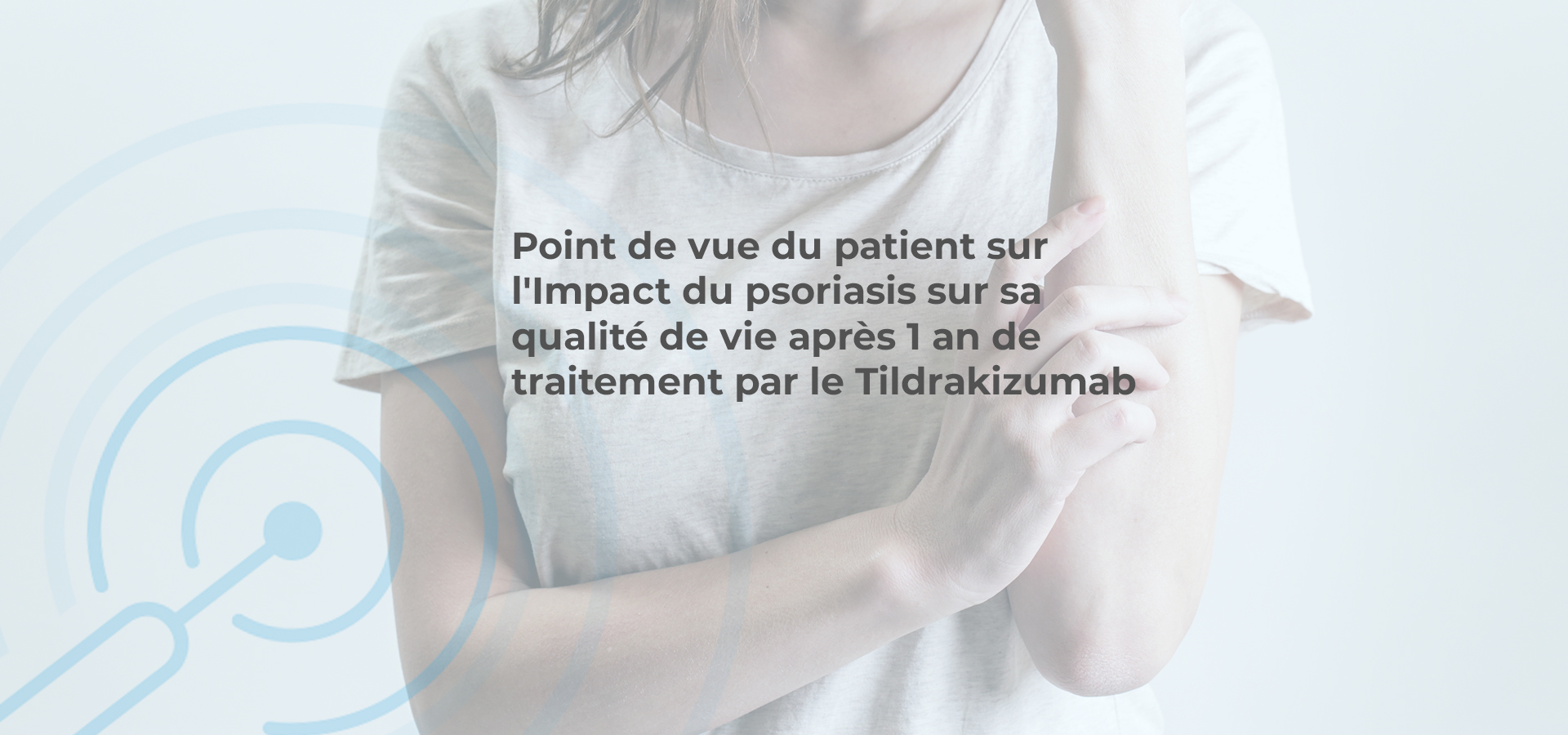 point de vue du Patient sur l'Impact du Psoriasis